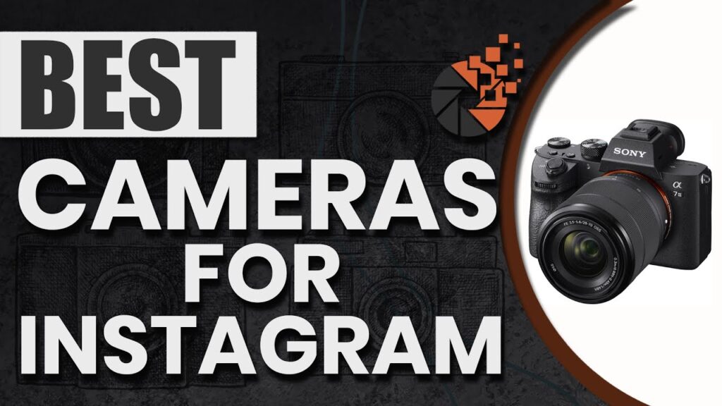 Best Cameras For Instagram 😋: The Ultimate Beginner’s Buyer Guide ...